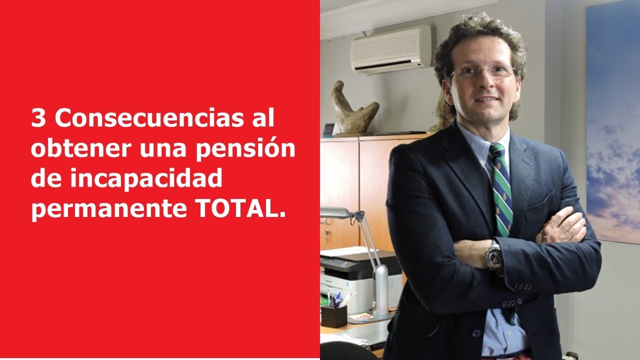 Beneficios de la incapacidad permanente total: ¿en qué consisten y ...